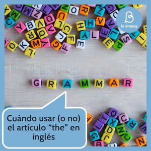 🤷‍♀️El artículo THE en inglés, ¿cuándo usarlo y cuándo no?