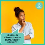 Recordar en inglés: ¿Cuál es la diferencia entre REMEMBER y REMIND?